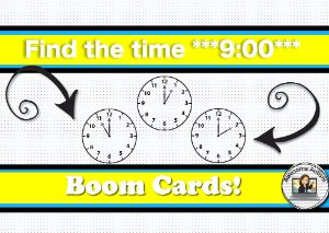 Find the time *9:00* - Boom Cards