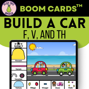 Build a Car - F, V, and TH Sounds Articulation - Boom Cards