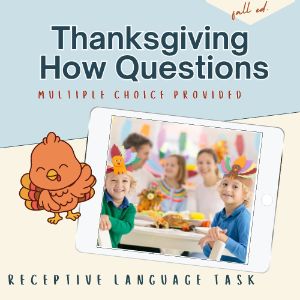 Thanksgiving How Questions | Receptive Language - Boom Cards