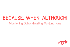 Because, When, Although Mastering Subordinating Conjunctions - Boom Cards