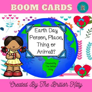 Earth Day Am I a Person, Place, Thing or Animal? - Boom Cards