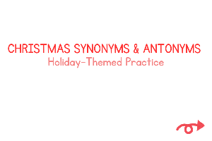 Christmas Synonyms and Antonyms: Holiday-Themed Practice - Boom Cards