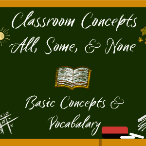 Classroom Concepts: All, Some, & None Quantities - Boom Cards