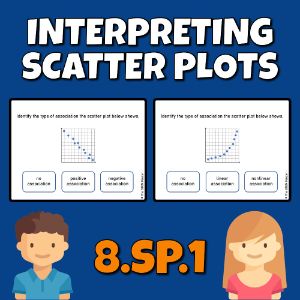 Interpreting Scatter Plots 8.SP.1 8th Grade Math Statistics - Boom Cards