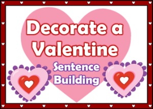 Decorate A Valentine- Sentence Building & Describing - Boom Cards