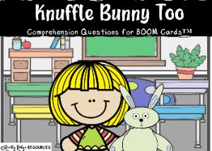 "Knuffle Bunny Too" Comprehension QUESTIONS. - Boom Cards