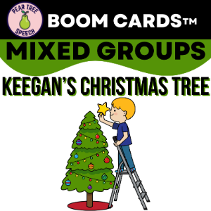 Keegan's Christmas Tree - Mixed Group Speech and Language - Boom Cards