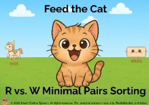 Feed the Cat R vs. W Minimal Pairs Sorting Auditory Discrim - Boom Cards