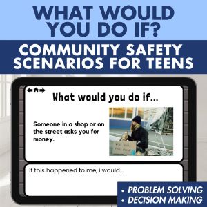 Community Safety For Teens | Scenario Activity - Boom Cards